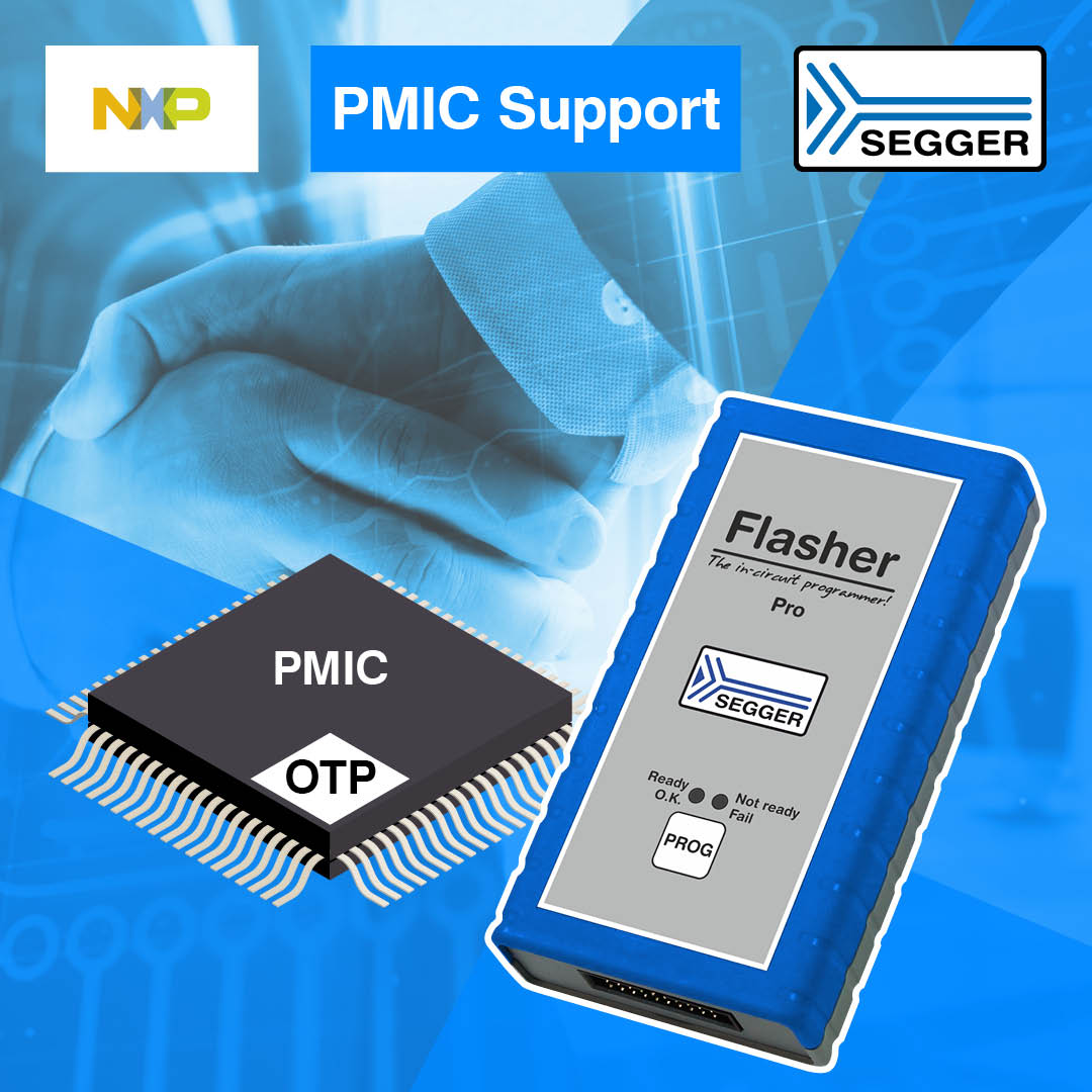 SEGGER’s Flasher PRO enables OTP programming for NXP PMIC