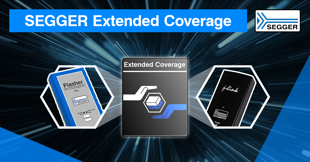 SEGGER's Extended Coverage for J-Trace, J-Link, and Flasher devices